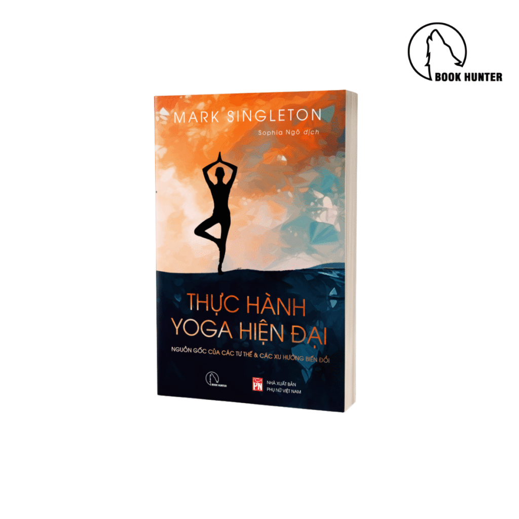 Thực hành Yoga hiện đại - Mark Singleton - Book Hunter Lyceum
