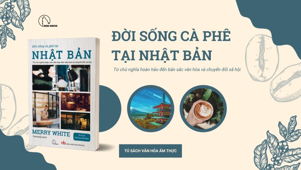 Ra mắt & Đặt trước "Đời sống cà phê tại Nhật Bản" - Merry White - Book ...